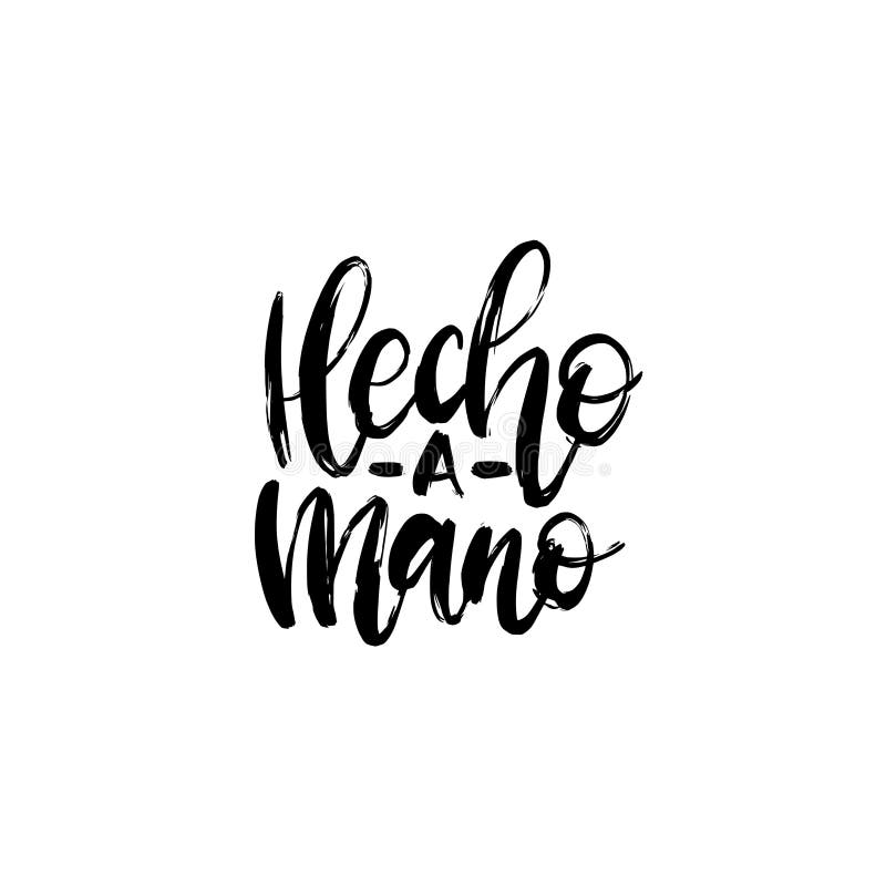Hecho a Mano Calligraphy, Spanish Translation of Handmade Phrase. Hand ...
