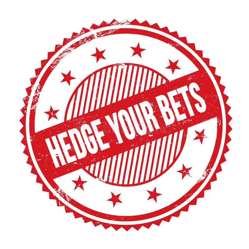 HEDGE YOUR BETS Text Written on Red Grungy Round Stamp Stock ...