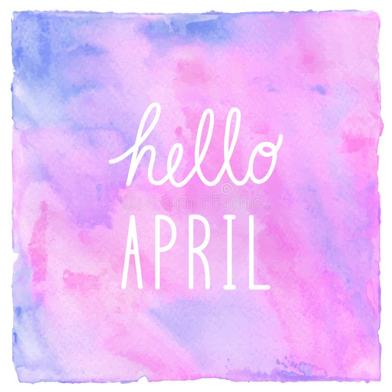 Hello April Text on Pink Blue and Violet Watercolor Background Stock ...