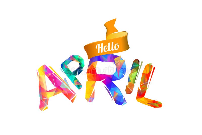 Hello April. Triangular Letters Stock Vector - Illustration of hello ...