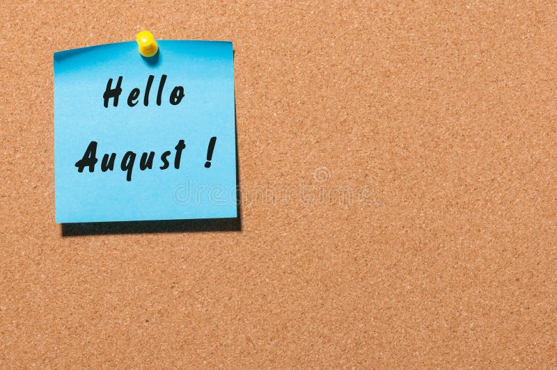 Hello August on Blue Sticker Pinned To Cork Noticeboard Stock Photo ...