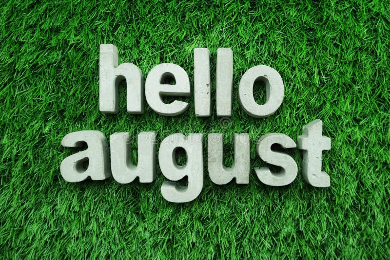 Hello August Made from Concrete Alphabet on Green Grass Stock Image ...