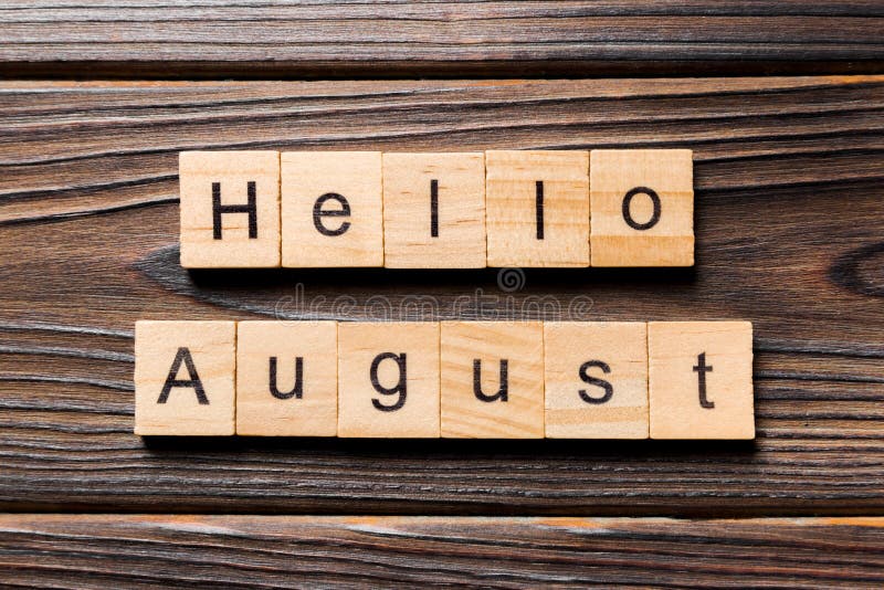 Happy August Word Written on Wood Block. Happy August Text on Table ...
