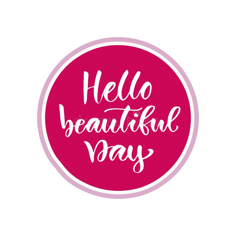 Hello Beautiful Day. Modern Calligraphy Design Stock Vector ...