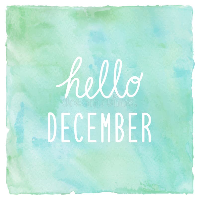 Hello December on Green and Blue on Watercolor Background Stock ...