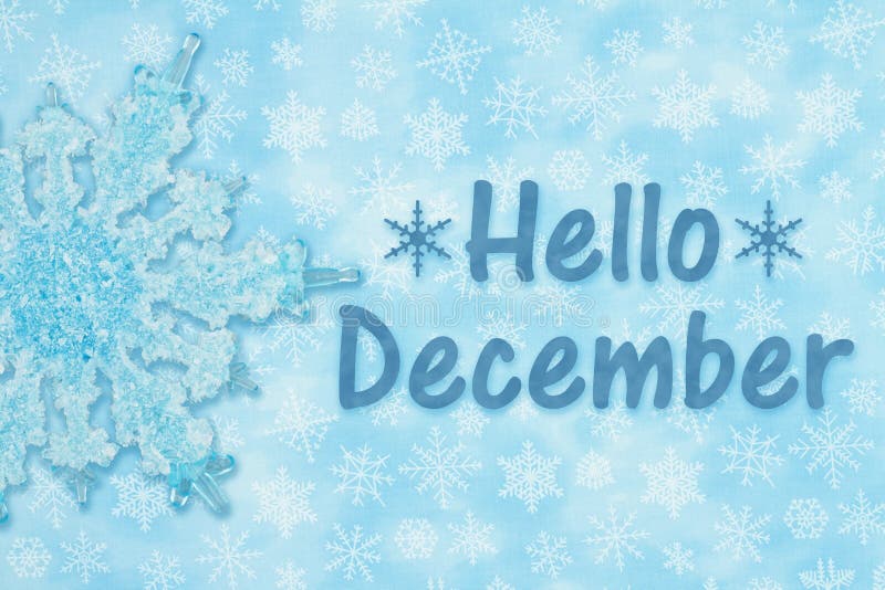 Hello December Message with a Blue Snowflake and Snowflakes Stock Image ...