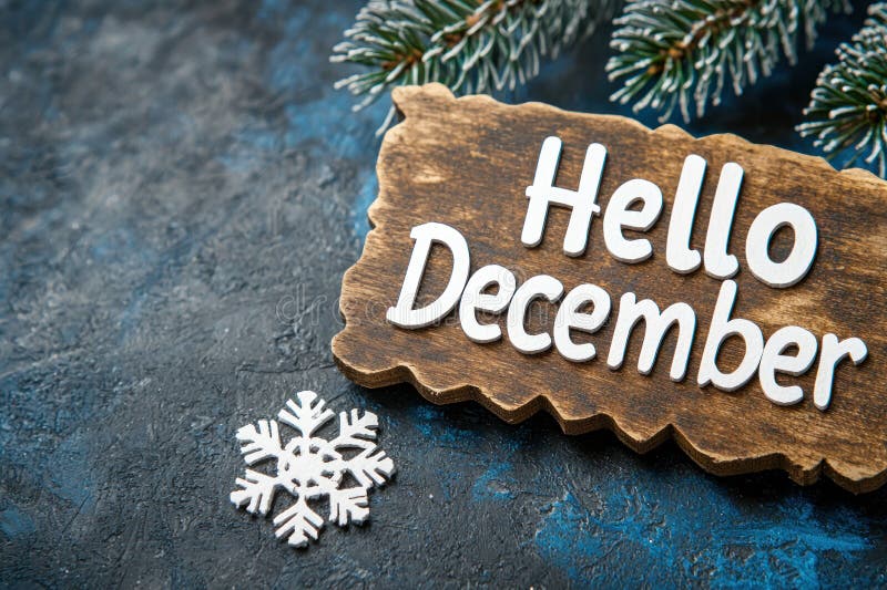 Hello December Sign with Snowflake and Pine Branches, Festive Mood ...
