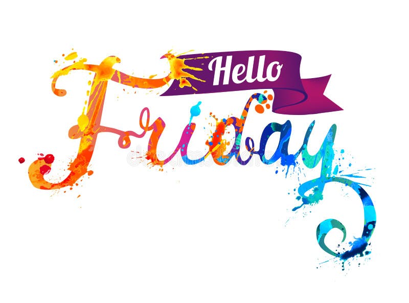 Hello Friday. Word of Rainbow Splash Paint Stock Vector - Illustration ... Hello Friday. Word of Rainbow Splash Paint Stock Vector - Illustration ...