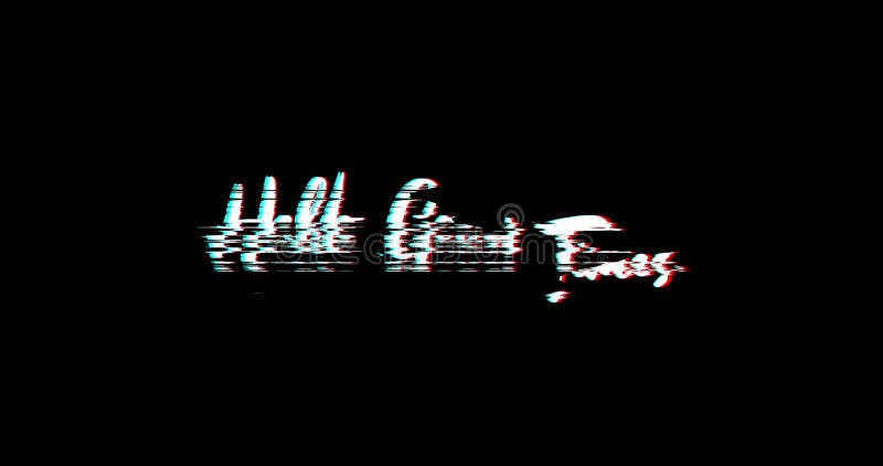 Hello Good Times Calligraphy Text Glitch Effect Animation on Black ...