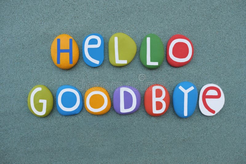 Hello Goodbye, Creative Greet Composed with Multi Colored Stone Letters ...