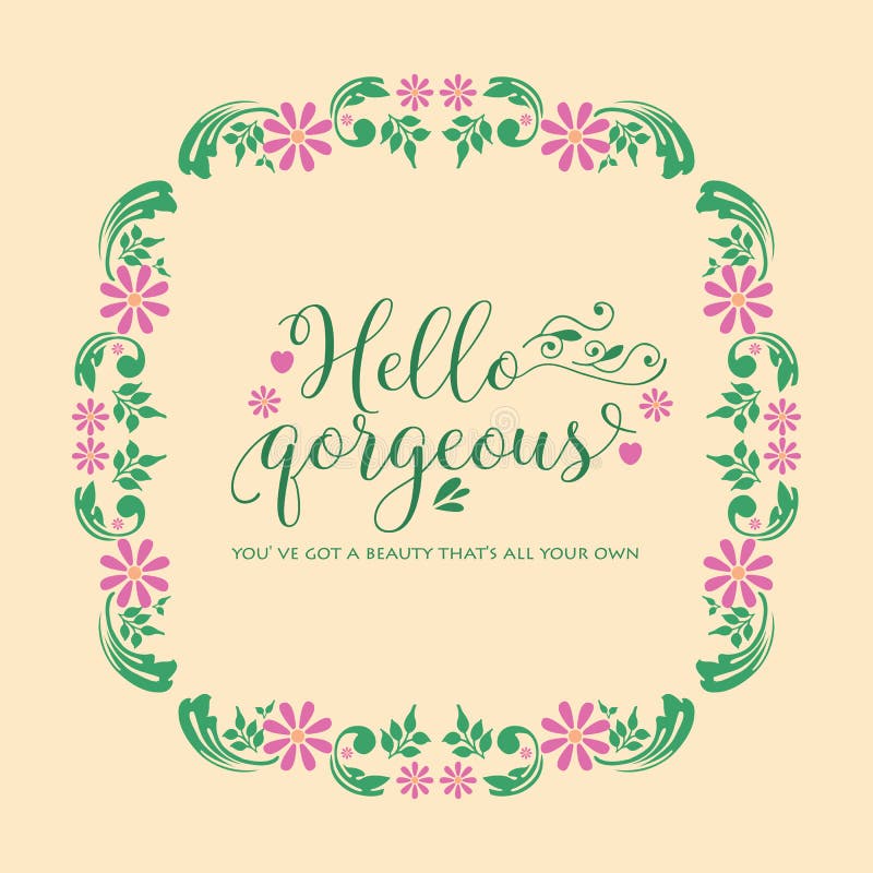 Hello Gorgeous Card Design, with Beautiful Pattern of Leaf and Floral ...