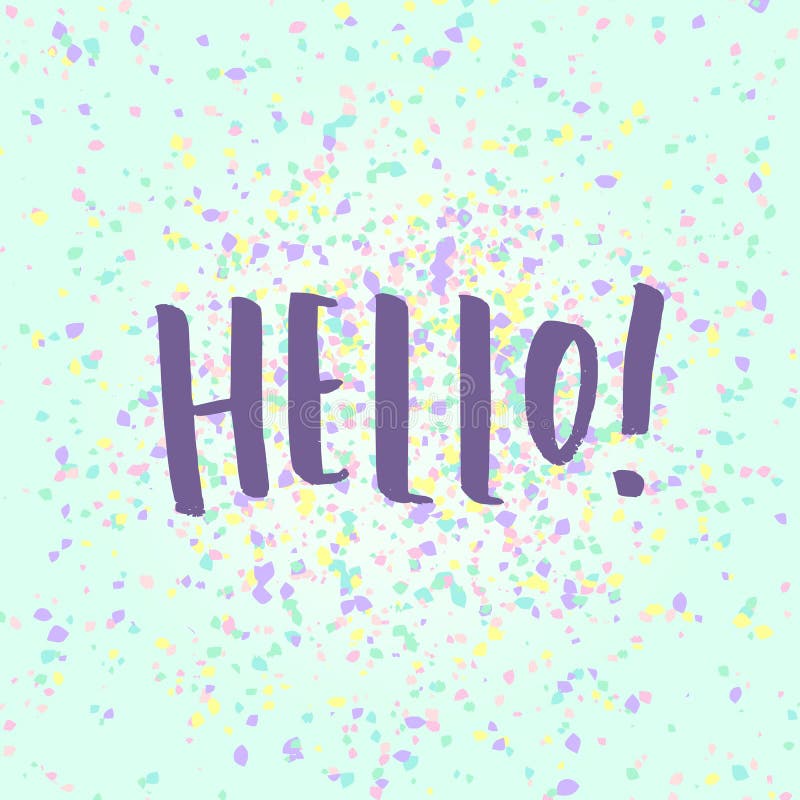 Hello. Hand Drawn Lettering. Paint Drops Texture Stock Vector ...
