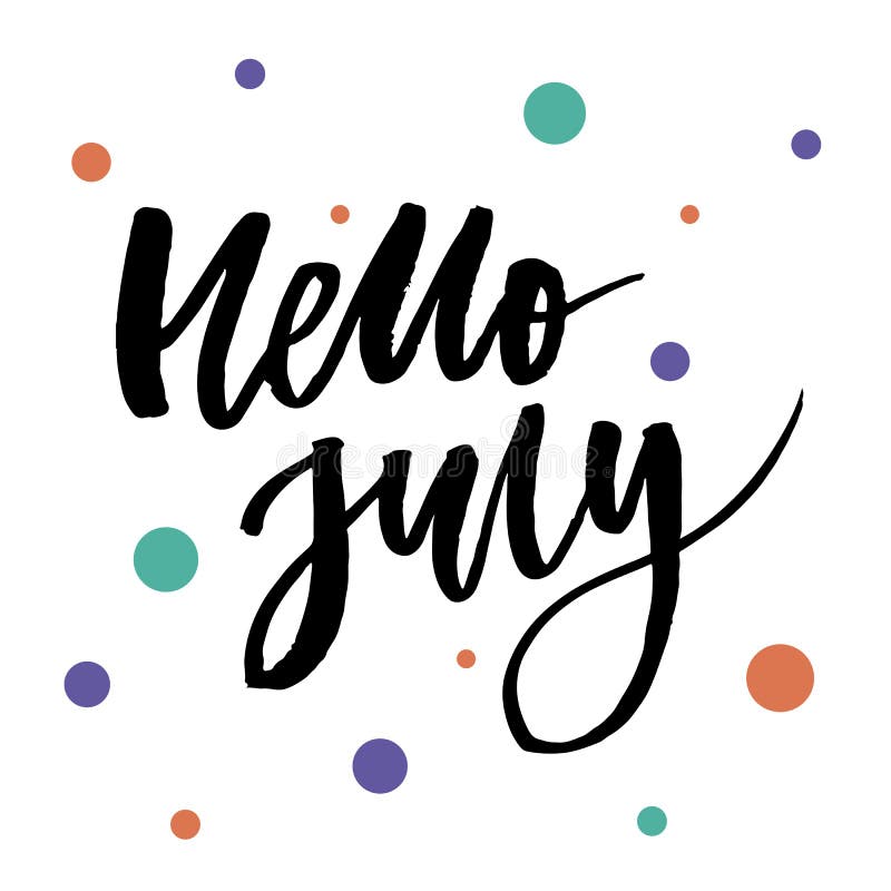 Hello July Phrase Lettering Calligraphy Vector Color Stock Illustration ...