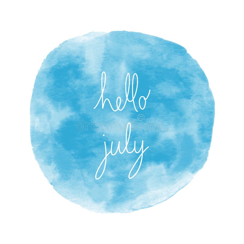 Hello July Text on Blue Round Watercolor Background Stock Illustration ...