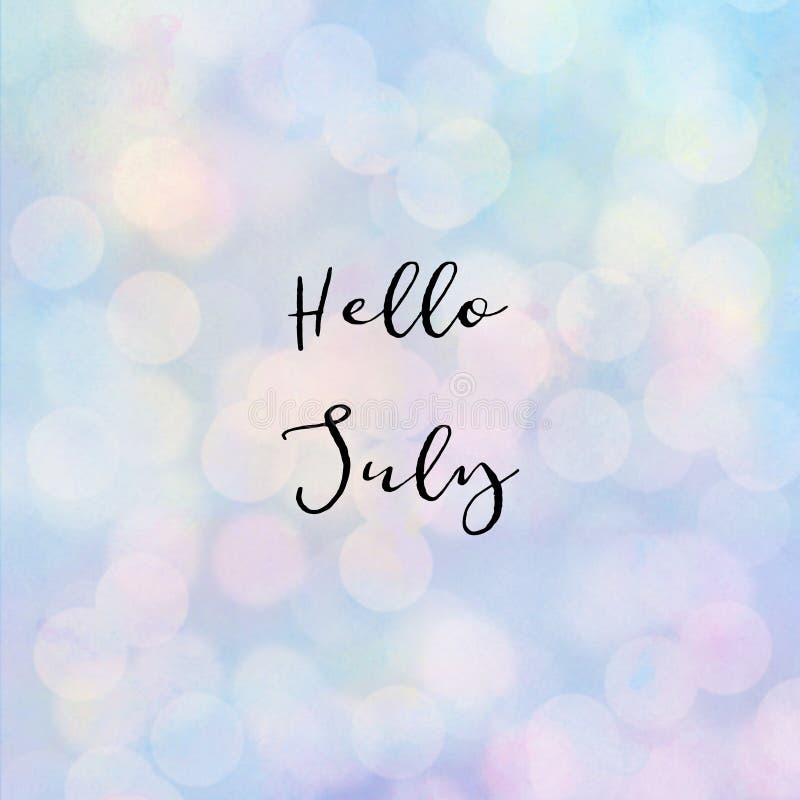 Hello July Text with Bokeh Light Stock Illustration - Illustration of ...
