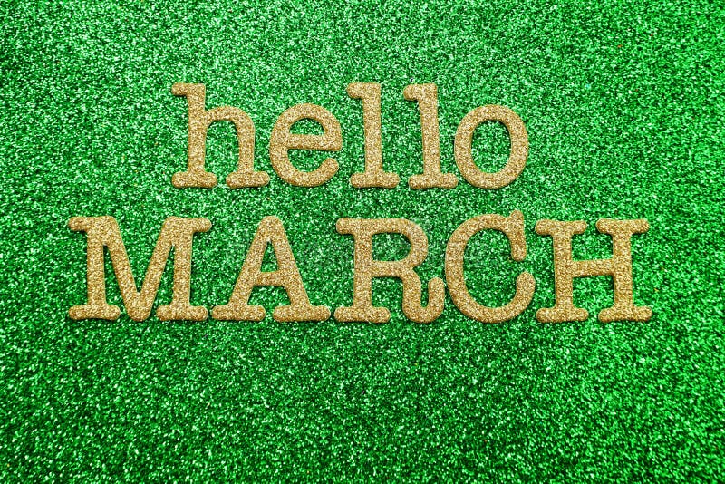 Hello March Alphabet Letters on Green Glitter Background Stock Photo ...