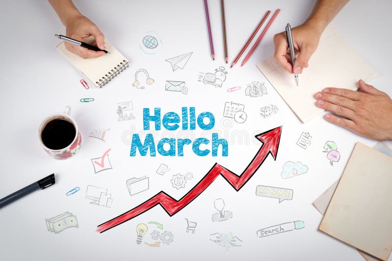 Hello March, Business Concept. the Meeting at the White Office Table ...