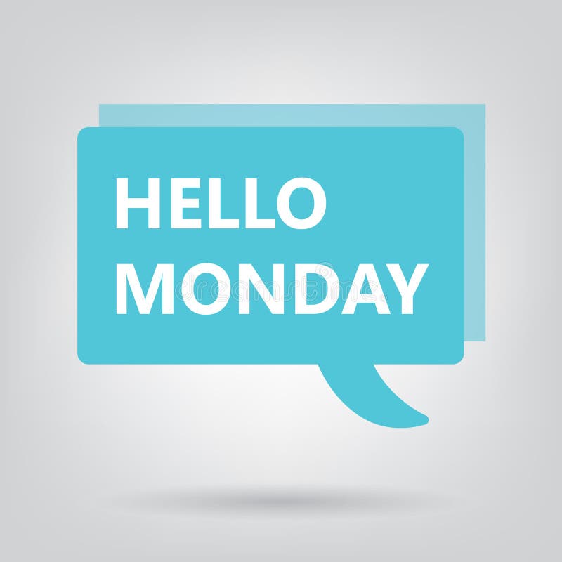 Hello Monday Written on Speech Bubble Stock Vector - Illustration of ...