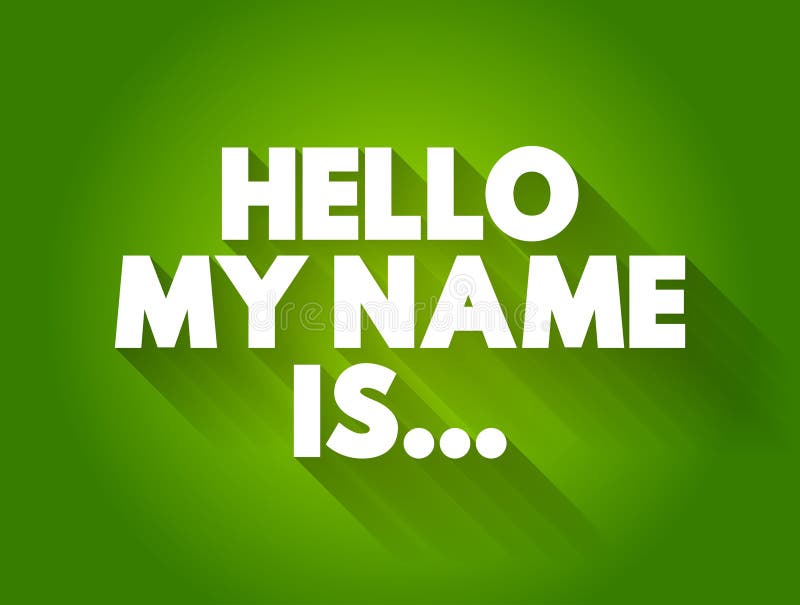 Hello My Name Stock Illustrations – 1,667 Hello My Name Stock ...