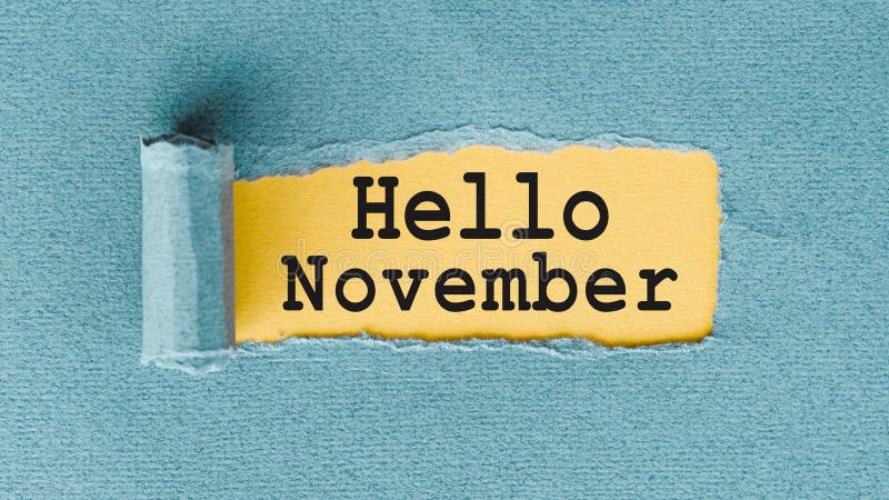HELLO NOVEMBER Words Written Under Ripped and Torn Paper Stock Photo ...