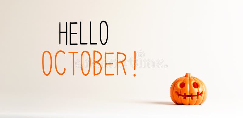 Hello October with a Small Pumpkin Stock Image - Image of happy ...