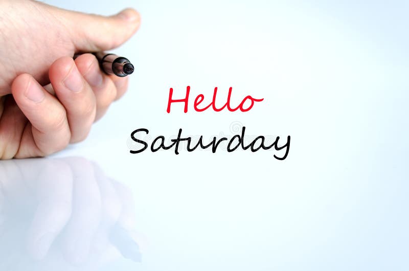 Hello Saturday Text Concept Stock Image - Image of holiday, everyday ...