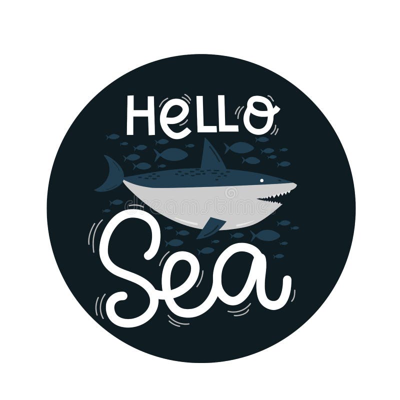 Hello Sea Lettering, Shark and Fish, Vector Illustration Stock Vector ...