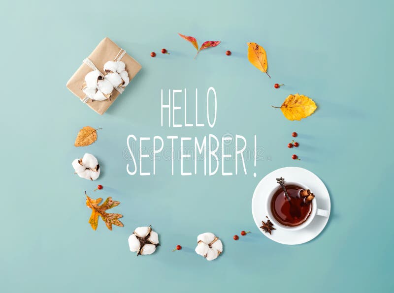 Hello September Message with Autumn Leaves and Tea Stock Image - Image ...
