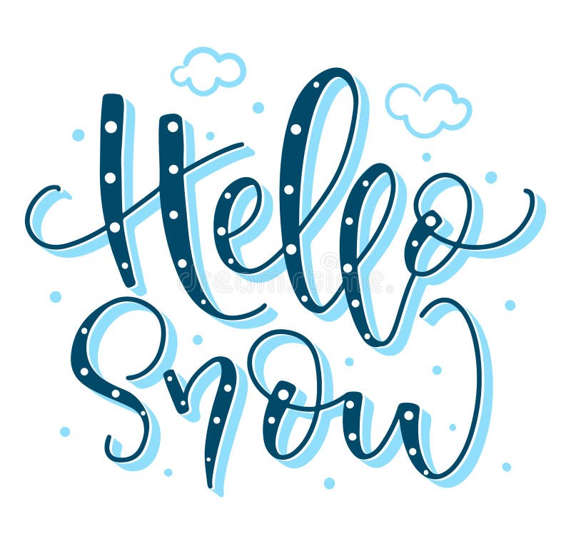 Hello Snow, Blue Lettering with Doodle Clouds and Snowflake, Colored ...