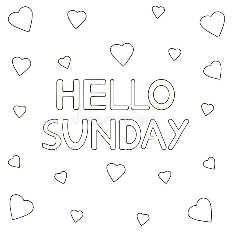 Hello Sunday. Hand Drawn Letters and Hearts . Coloring Page Stock ...