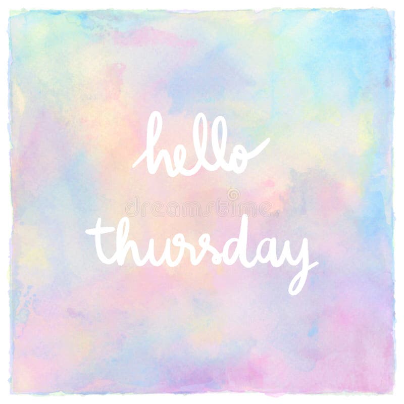 Hello Thursday Hand Lettering on Pastel Watercolor Stock Illustration ...
