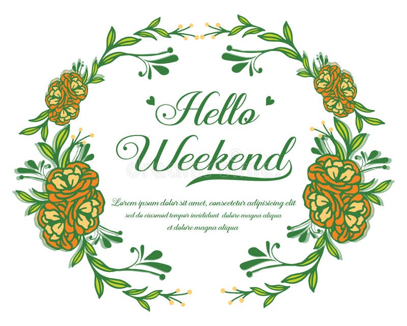 Hello Weekend Card Elegant, with Beautiful Abstract Rose Flower Frame ...