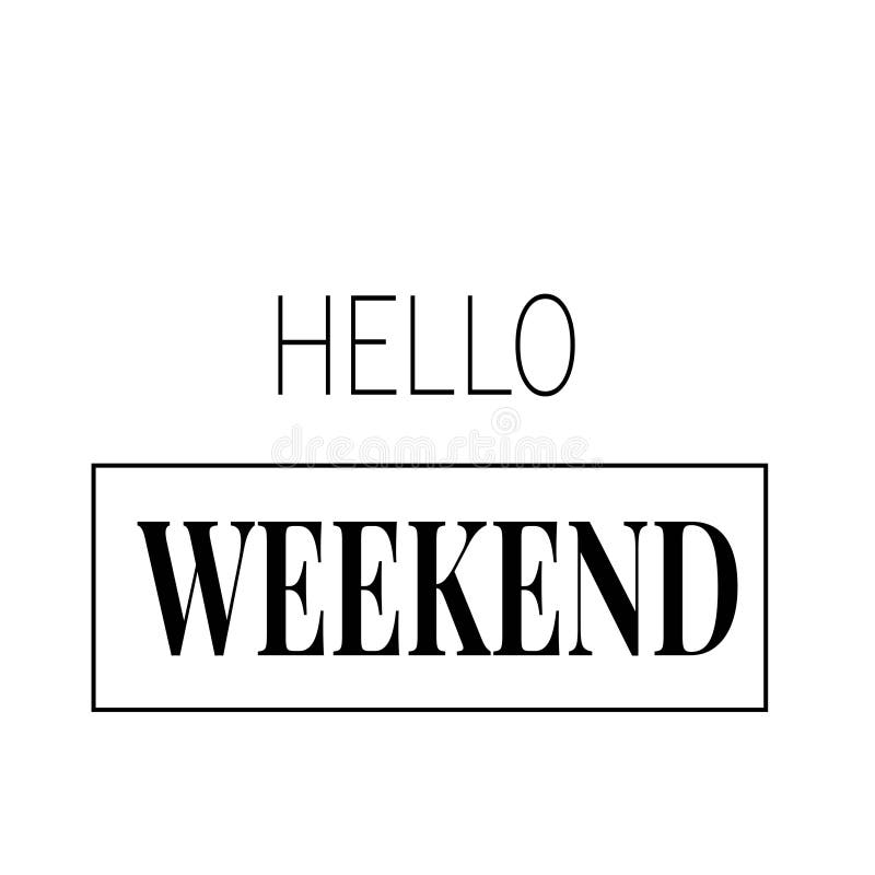 Hello Weekend Stock Illustrations – 4,198 Hello Weekend Stock ...