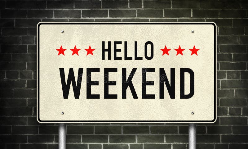 Hello Weekend - Road Sign Motivational Message Stock Illustration ...