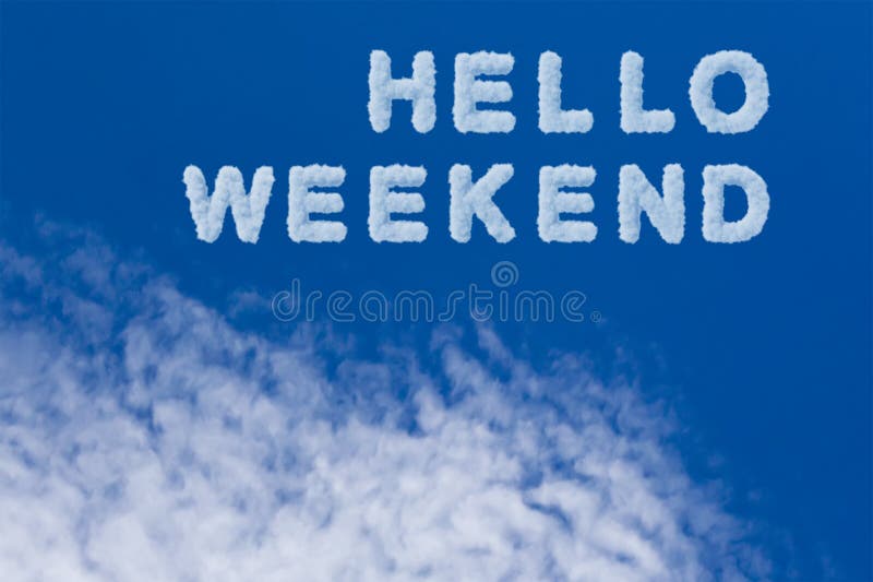 Hello Weekend Typography Note on Cloudy Sky. Beautiful Blue Sky and ...