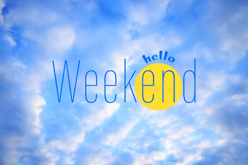 Hello Weekend. View of Beautiful Blue Sky with White Clouds Stock Image ...