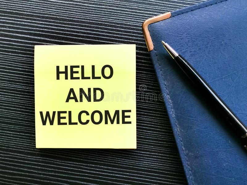 Hello and Welcome Written on Sticky Note with a Pen on Diary Book ...