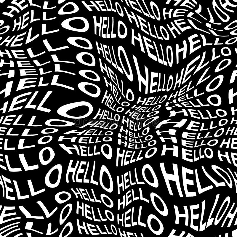 HELLO Word Warped, Distorted, Repeated, and Arranged into Seamless ...