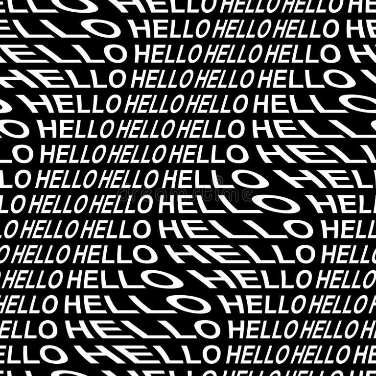 HELLO Word Warped, Distorted, Repeated, and Arranged into Seamless ...
