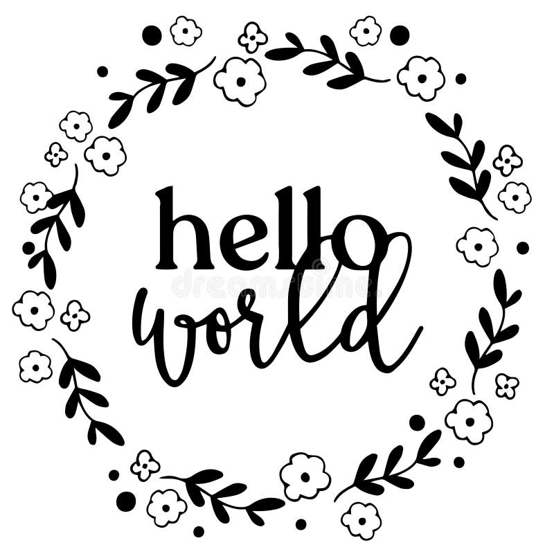 Hello World Logo Signs Inspirational Quotes Motivational Lettering ...