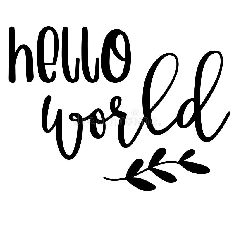 Hello World Logo Signs Inspirational Quotes Motivational Lettering ...