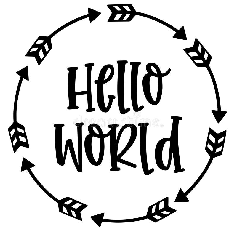 Hello World Logo Signs Inspirational Quotes Motivational Lettering ...