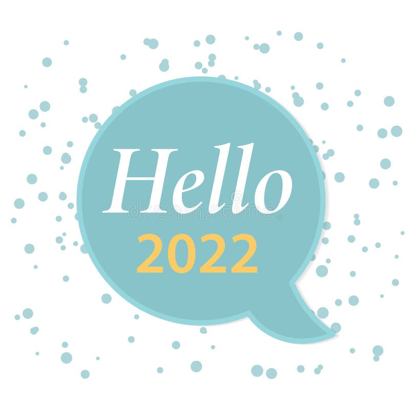Hello 2022 Written in Speech Bubble Stock Vector - Illustration of ...