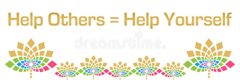 Help Others Help Yourself Colorful Floral Horizontal Stock Illustration ...