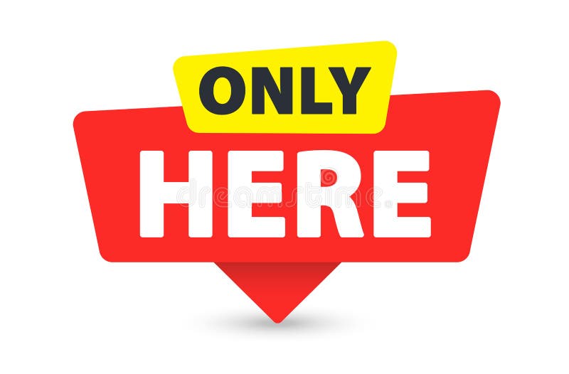 Only Here - Banner, Speech Bubble, Label, Sticker, Ribbon Template ...