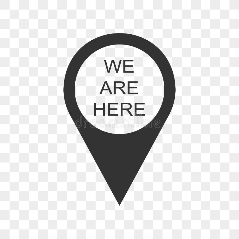 We are Here Map Pin Icon Isolated on Transparent Background. Speech ...