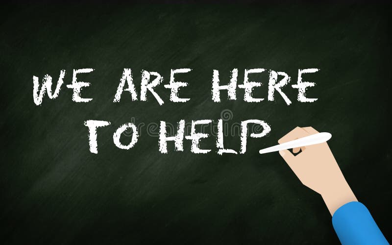 We are Here To Help You Chalk Hand Writing on Blackboard. Business Help ...