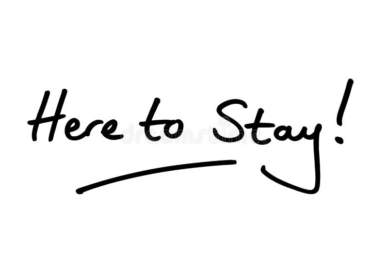 Here to Stay stock illustration. Illustration of handwritten - 206214226