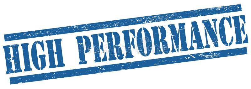 HIGH PERFORMANCE Text on Blue Grungy Rectangle Stamp Stock Illustration ...