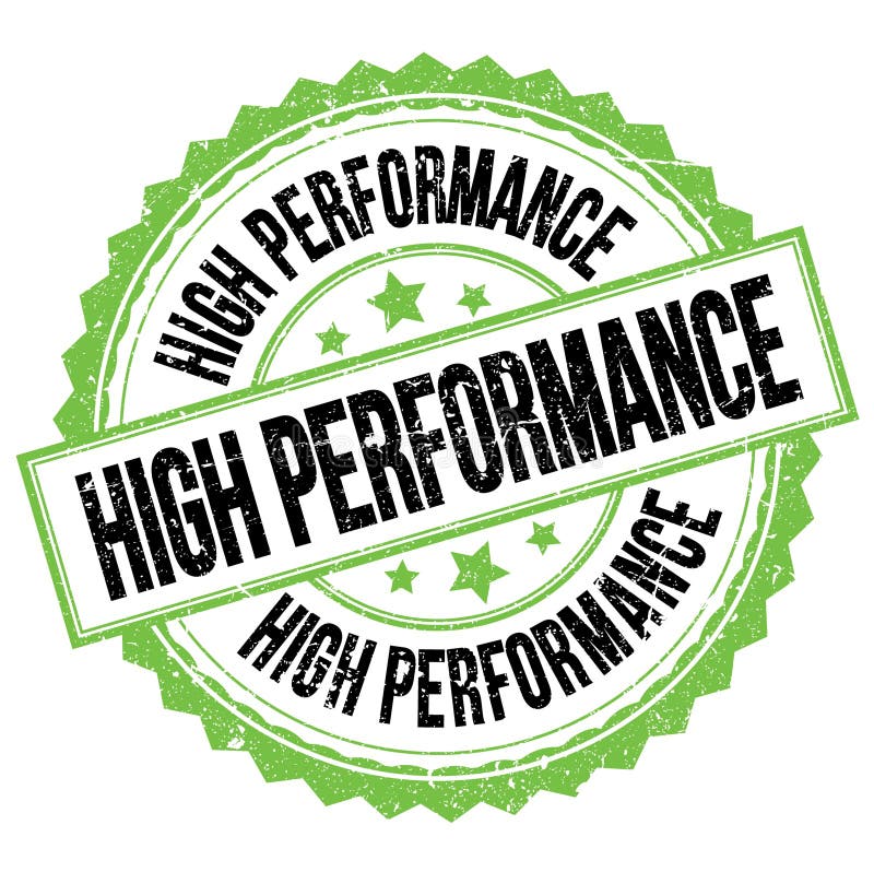 HIGH PERFORMANCE Text on Green-black Round Stamp Sign Stock ...